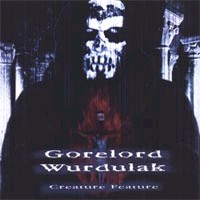 GORELORD - WURDULAK - Creature feature - CD