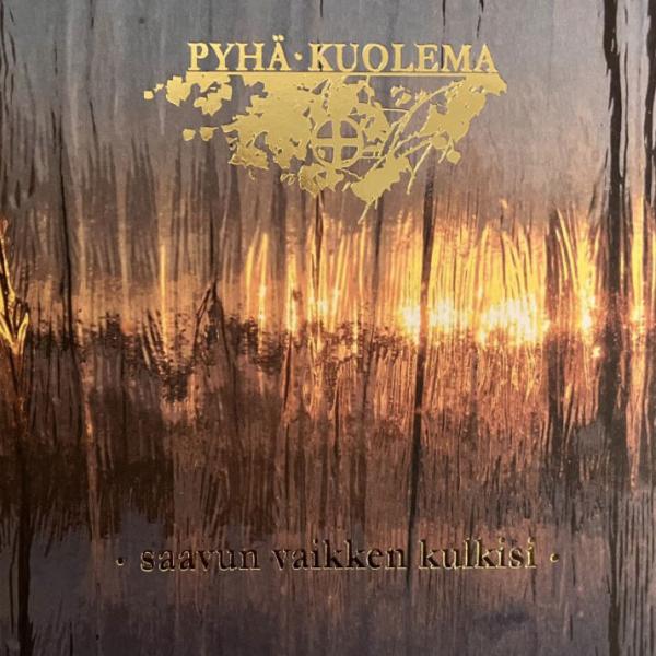 Pyha Kuolema - Saavun Vaikken Kulkisi - DIGI CD
